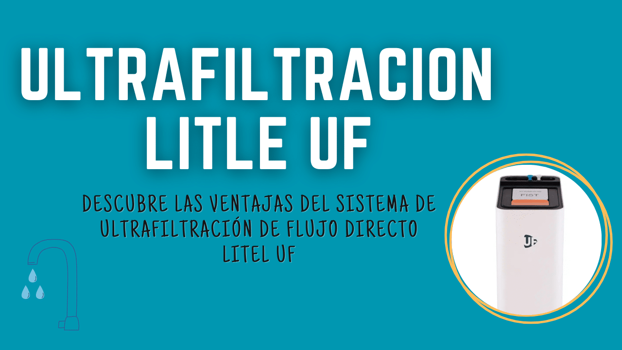 Descubre las Ventajas del Sistema de Ultrafiltración de Flujo Directo ...